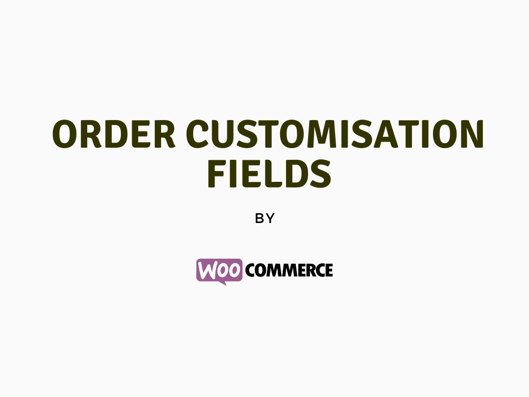 Order Customisation Fields - InfoBahn